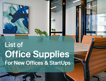 Office Essentials Buying Guide List For New Startup Companies